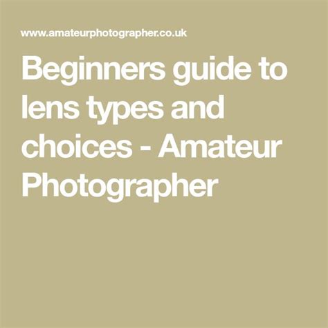 Beginners Guide To Lens Types And Choices