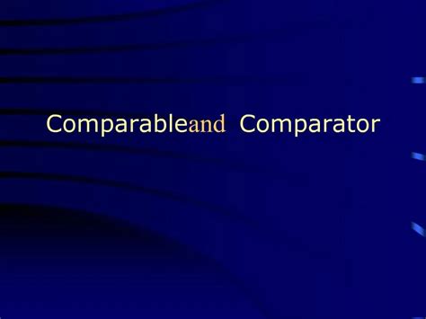 Ppt Comparable And Comparator Powerpoint Presentation Free Download Id999325