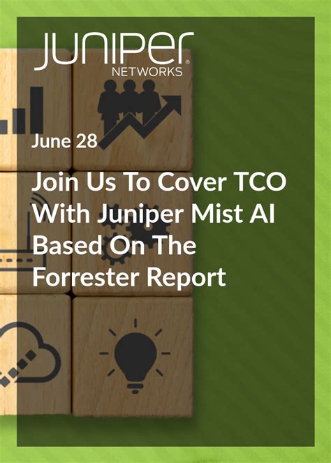 Join Us To Cover TCOwith Juniper Mist AIbased On The Forrester Report