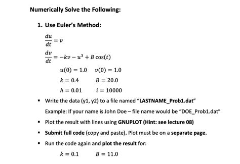 solved numerically solve the following 1 use euler s method du dt dv kv u 3 bcos t dt u