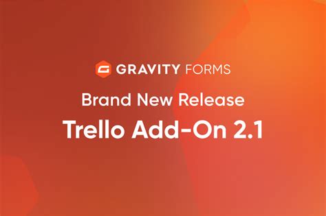 Brand New Release Trello Add On 21 Gravity Forms
