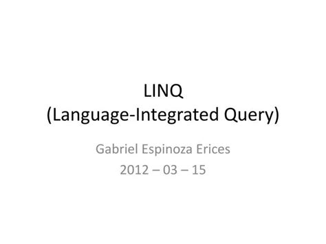 Ppt Linq Language Integrated Query Powerpoint Presentation Free