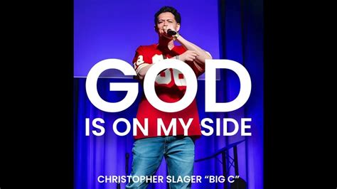 God Is On My Side Christopher Slager Big C Youtube