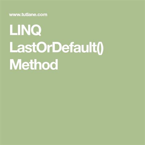 LINQ LastOrDefault Method Method Online Tutorials Tutorial