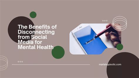 The Benefits Of Disconnecting From Social Media Mariaisquixotic