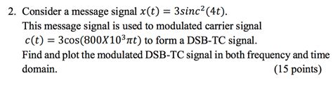 Solved Consider A Message Signal X T 3 Sin C 2 4t This