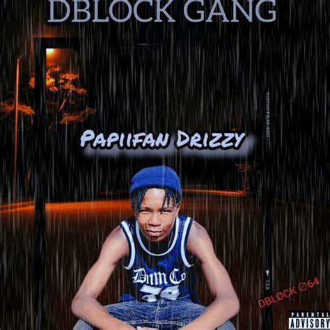 Papiifan Drizzy Dblock Gang Official Audio By Papiifan Drizzy