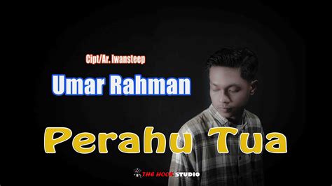 Perahu Tua Umar Rahman Official Klip Video Youtube