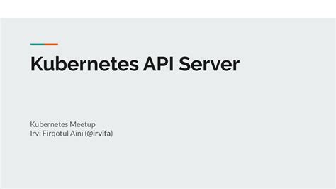 Understanding Kubernetes Api Server Speaker Deck