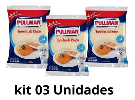 Kit 03 Farinha De Rosca Pullman 500 Gramas Parcelamento Sem Juros