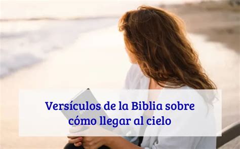 65 Versículos De La Biblia Sobre Cómo Llegar Al Cielo