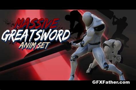 Unity Asset Massive GreatSword AnimSet V GFXFather