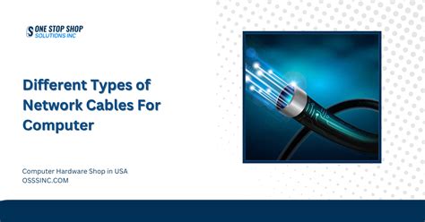 Different Types Of Network Cables For Computer Osssinc