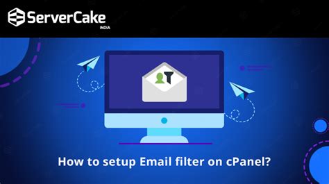How To Setup Email Filter On CPanel ServerCake