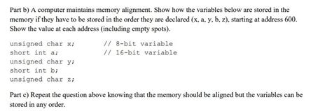 solved part b a computer maintains memory alignment show