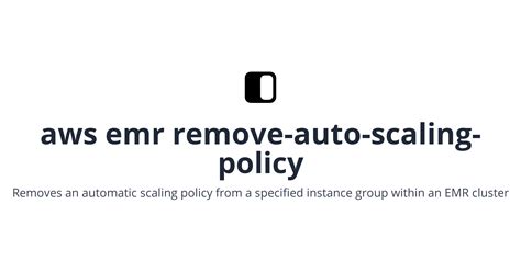 Aws Emr Remove Auto Scaling Policy Fig