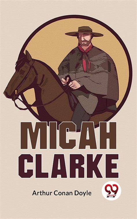 Micah Clarke By Arthur Conan Doyle Goodreads