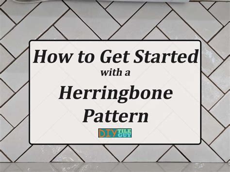 Herringbone Tile Pattern Basics How To Get Started