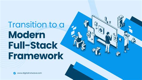 Transition A Legacy Stack To A Modern Full Stack Framework