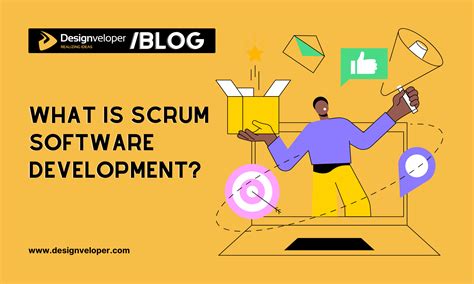 What Is Scrum Software Development Understanding Agile Project Management Designveloper