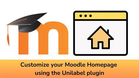 customize your moodle homepage using the unilabel plugin lms daily
