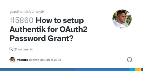 How To Setup Authentik For Oauth2 Password Grant · Issue 5860 · Goauthentikauthentik · Github
