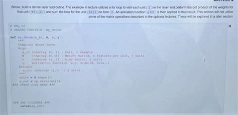 Solved Below Build A Dense Layer Subroutine The Example In