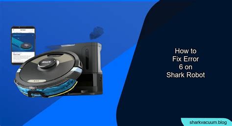 How To Fix Error 6 On Your Shark Robot Vacuum