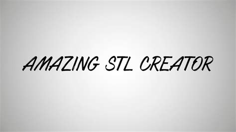 Video For Amazing Stl Creator Youtube