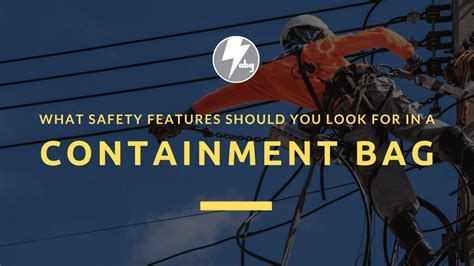 What Safety Features Should You Look For In A Containment Bag
