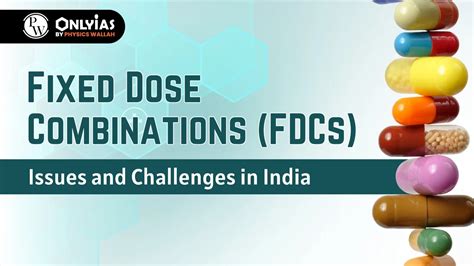 Fixed Dose Combinations Fdcs Issues And Challenges In India Pwonlyias