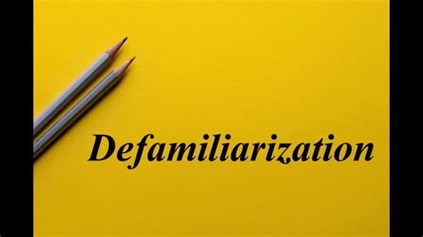 What Is Defamiliarization English Literary Theory Literary Bytes
