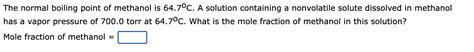 Solved The Normal Boiling Point Of Methanol Is 64 7∘c A