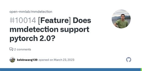 [feature] Does Mmdetection Support Pytorch 2 0 · Issue 10014 · Open Mmlab Mmdetection · Github