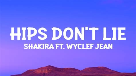 Shakira Hips Dont Lie Lyrics Ft Wyclef Jean Youtube
