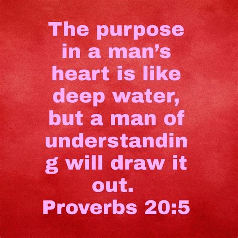 Proverbs 20 5 The Purpose In A Mans Heart Is Like Deep Water