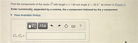 Solved Find The Components Of The Vector Vec C With Length Chegg