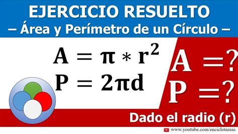 Formula Para Calcular El Area Y Perimetro De Una Circ