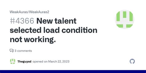 New Talent Selected Load Condition Not Working · Issue 4366 · Weakaurasweakauras2 · Github