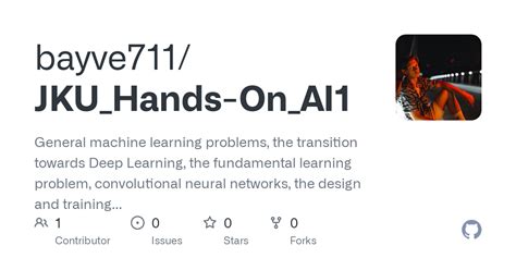 Github Bayve711 Jku Hands On Ai1 General Machine Learning Problems