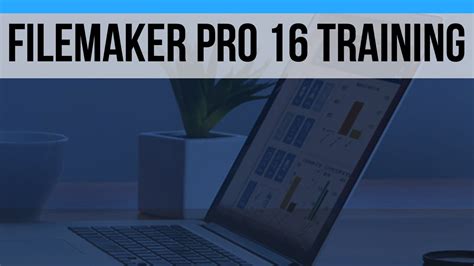 50 Hour Filemaker Pro 16 Video Training Course Filemaker 16 News Online Filemaker 16 Training