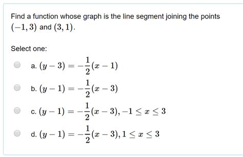 Solved Find A Function Whose Graph Is The Line Segment