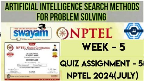 Artificial Intelligence Search Methods For Problem Solving Week 5