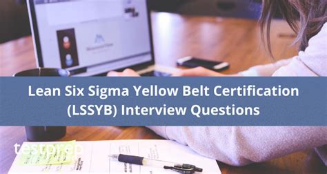 Lean Six Sigma Yellow Belt Certification Lssyb Interview Questions Testprep Training Tutorials