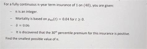 solved for a fully continuous n year term insurance of 1 on