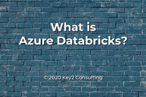 What Is Azure Databricks Key2 Consulting