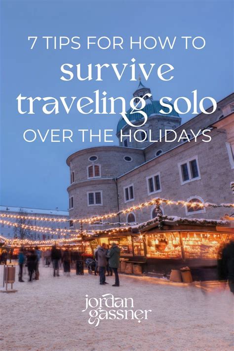 7 Tips For How To Survive Traveling Solo Over The Holidays Artofit