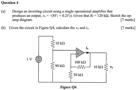 Solved Question 4 A Design An Inverting Circuit Using A Single Operational Amplifier That