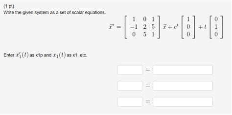 Solved 1 Pt Write The Given System As A Set Of Scalar