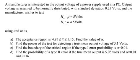 Solved A Manufacturer Is Interested In The Output Voltage Of